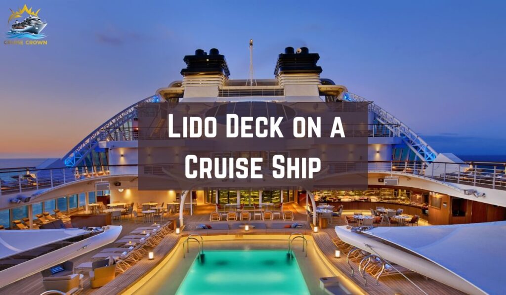What is the Lido Deck on a Cruise Ship 2025